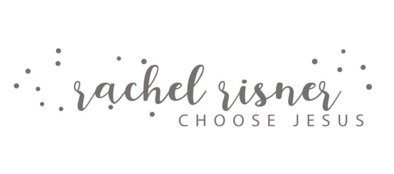 Home - Rachel Risner-Choose Jesus